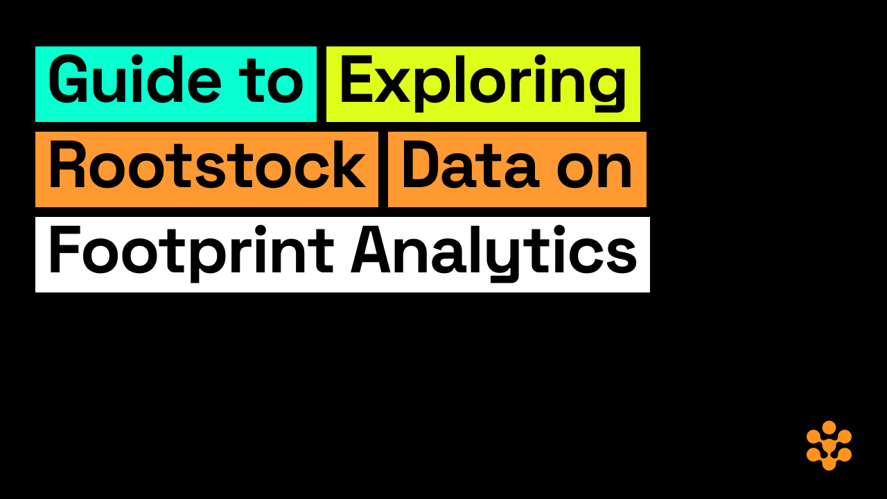 Rootstock x Footprint Analytics: Guide to Exploring the Rootstock Ecosystem Data | Rootstock (RSK)