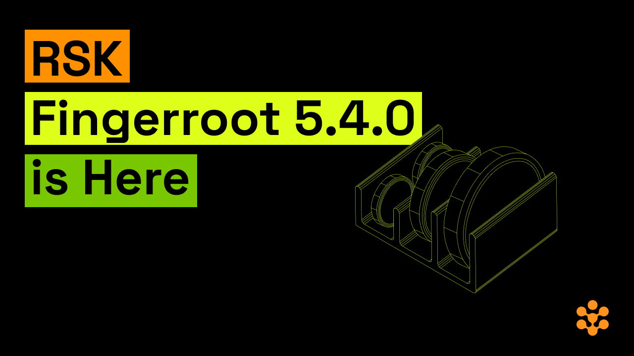 RSK Fingerroot 5.4.0 is Here | Rootstock (RSK)