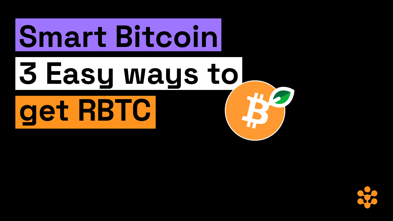 Smart Bitcoin: 3 Easy Ways to Get RBTC | Rootstock (RSK)