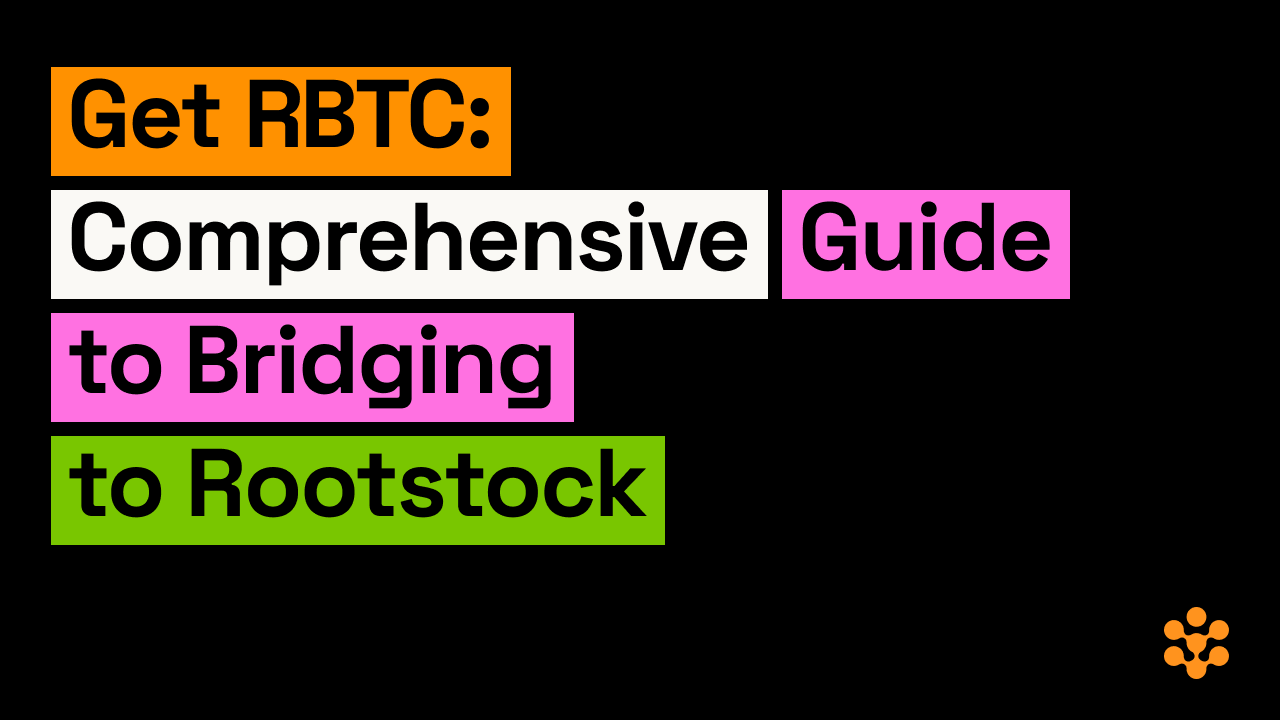 Get RBTC: Comprehensive Guide to Bridging to Rootstock | Rootstock (RSK)