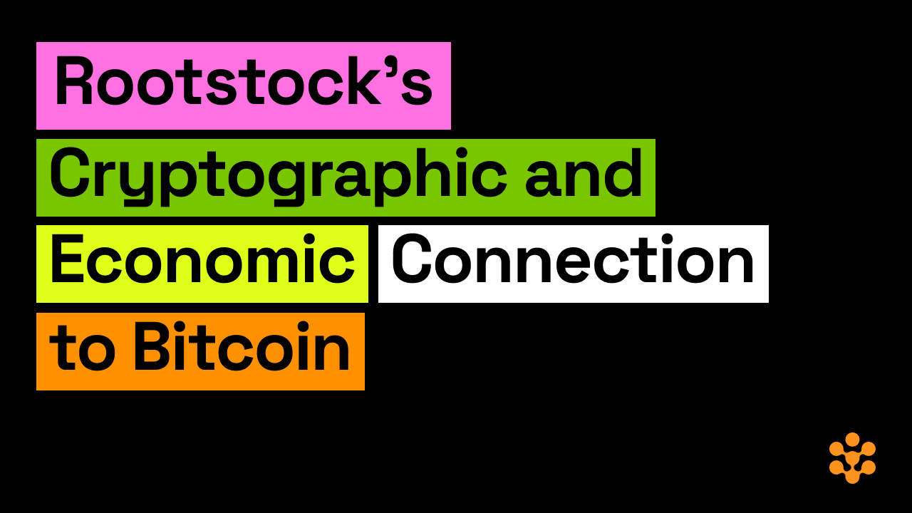 Rootstock's Cryptographic and Economic Connection to Bitcoin | Rootstock (RSK)
