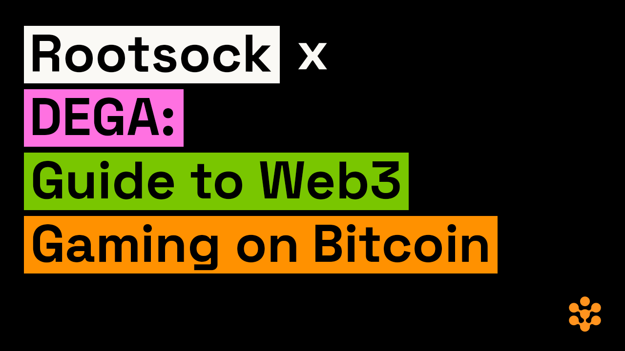 Rootstock x DEGA: Guide to Building Web3 Gaming on Bitcoin | Rootstock (RSK)