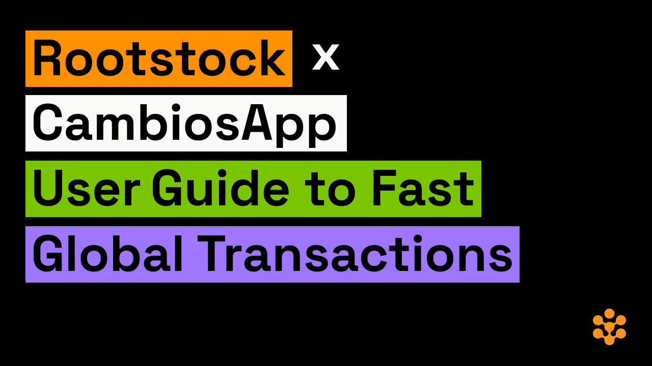Rootstock x CambiosApp: User Guide to Fast Global Transactions | Rootstock (RSK)