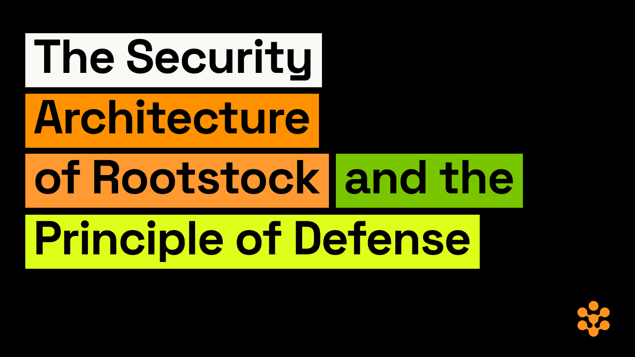 The Security Architecture of Rootstock and the Principle of Defense | Rootstock (RSK)